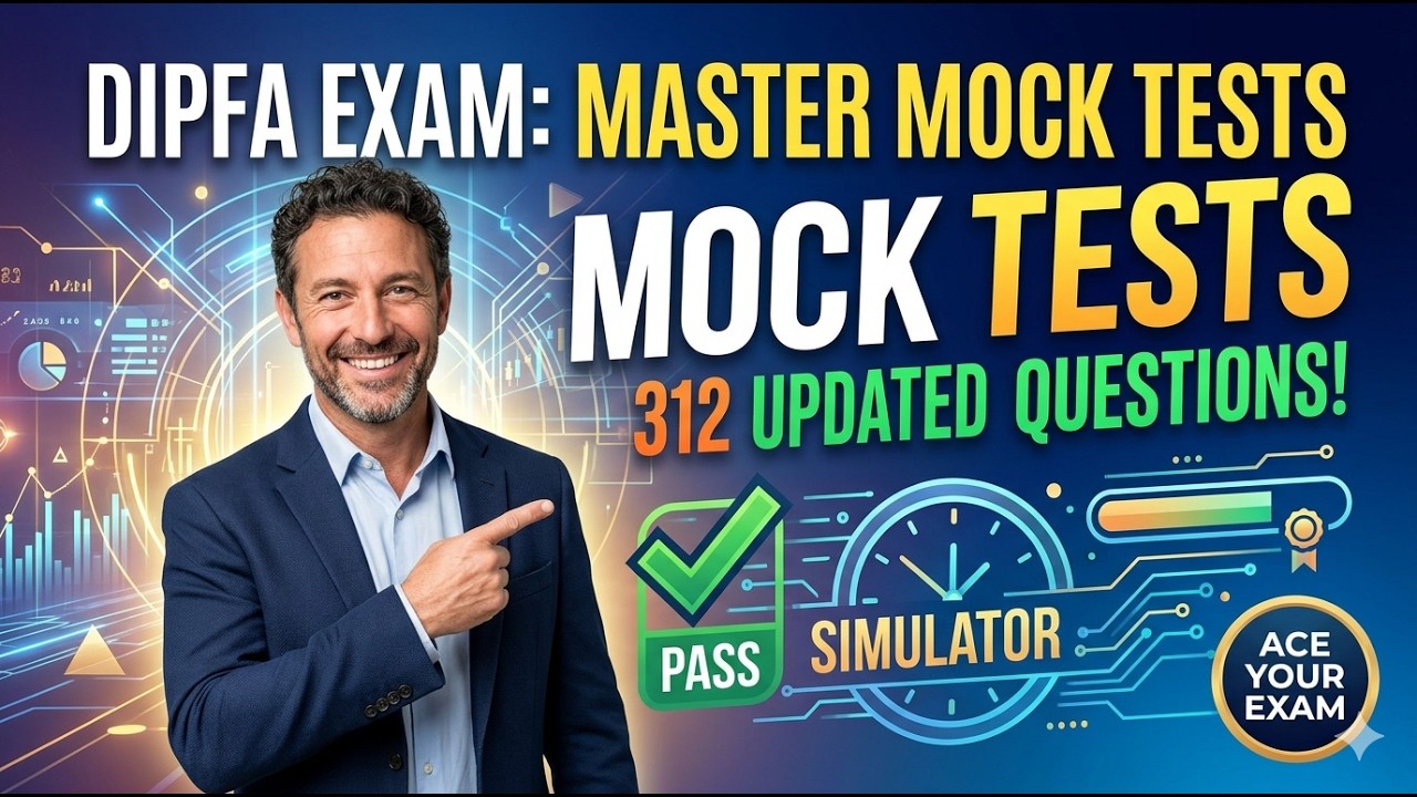You saidDIPFA Mock Test Simulator: Practice with 312 Updated Questions to Ace Your Exam