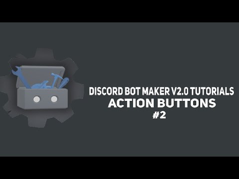 Discord Bot Maker v2.0 - Action Buttons (#2)
