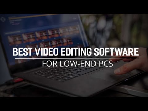 Top 3 Best Video Editing Software for Low End PC in 2021