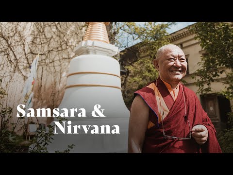 Samsara and Nirvana | Ringu Tulku