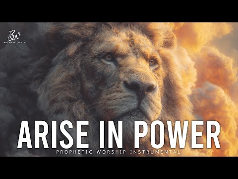 Arise in Power of God- Deep Prophetic Worship Prayer Music