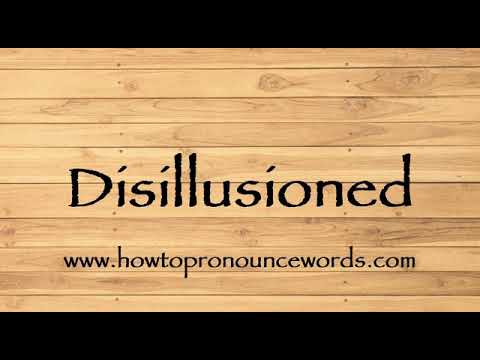 How To Pronounce Disillusioned ? How To say Disillusioned New Video