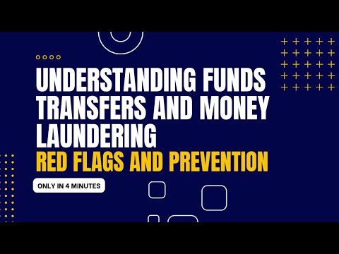 Understanding Funds Transfers and Money Laundering: Red Flags and Prevention