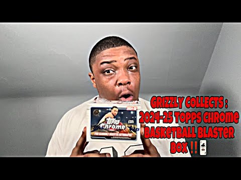 GRIZZLY COLLECTS : 2024-25 Topps Chrome Basketball Blaster Box ‼️🃏
