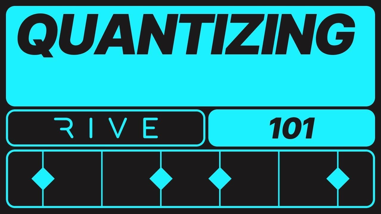 Rive 101 - Quantize