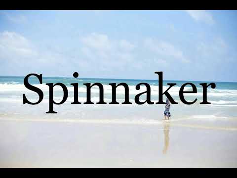 How To Pronounce Spinnaker🌈🌈🌈🌈🌈🌈Pronunciation Of Spinnaker