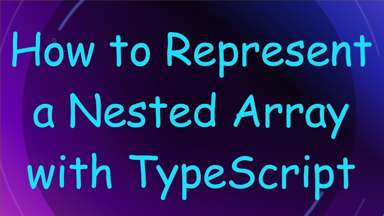How to Represent a Nested Array with TypeScript