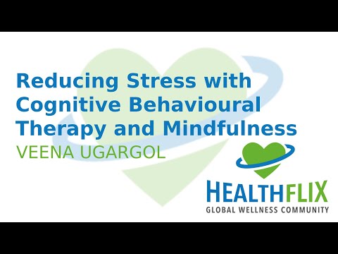 Reducing Stress with Cognitive Behavioural Therapy and Mindfulness