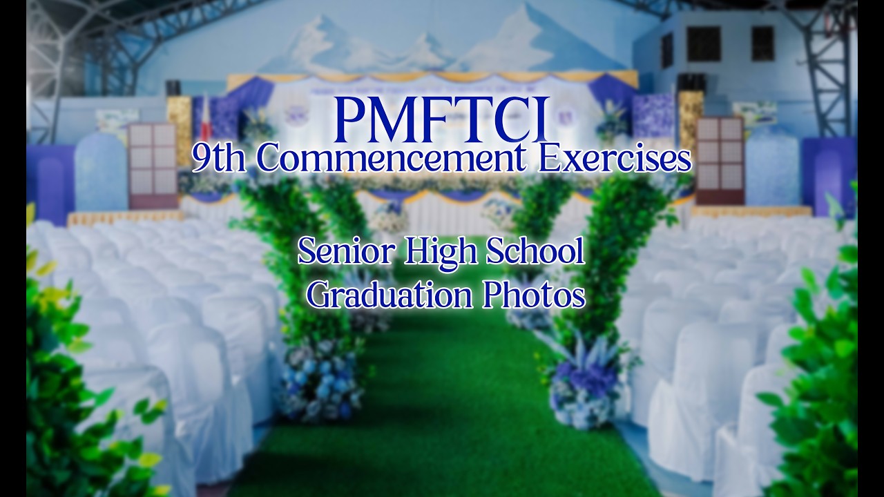 PMFTCI | Senior High School | 9th Commencement Exercises