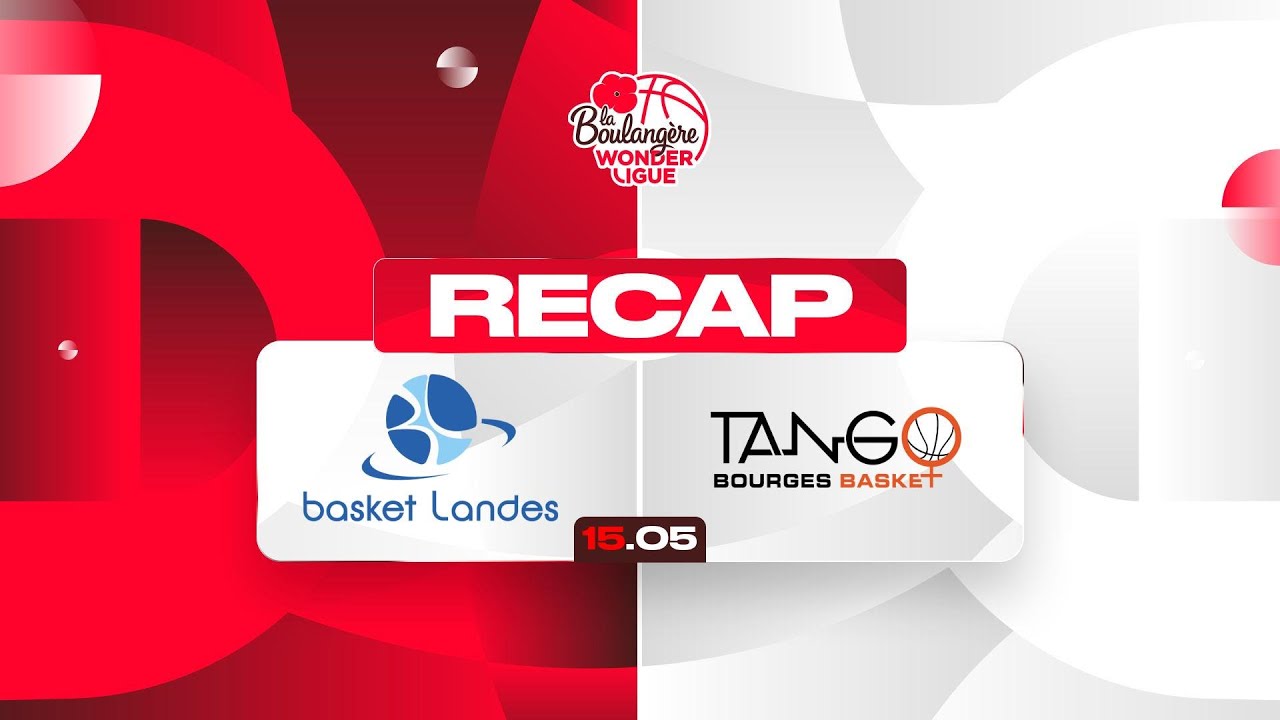 [RECAP] Basket Landes - Bourges | Playoffs finale retour La Boulangère Wonderligue 2025-2026