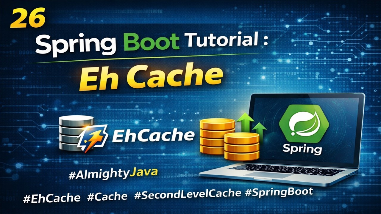 26 - Spring Boot Tutorial : Eh Cache | #AlmightyJava #EhCache #Cache #SecondLevelCache #SpringBoot