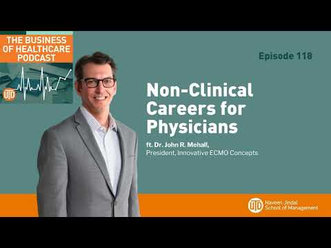 The Business of Healthcare Podcast, Episode 118: Non-Clinical Careers for Physicians