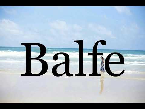 How To Pronounce Balfe🌈🌈🌈🌈🌈🌈Pronunciation Of Balfe