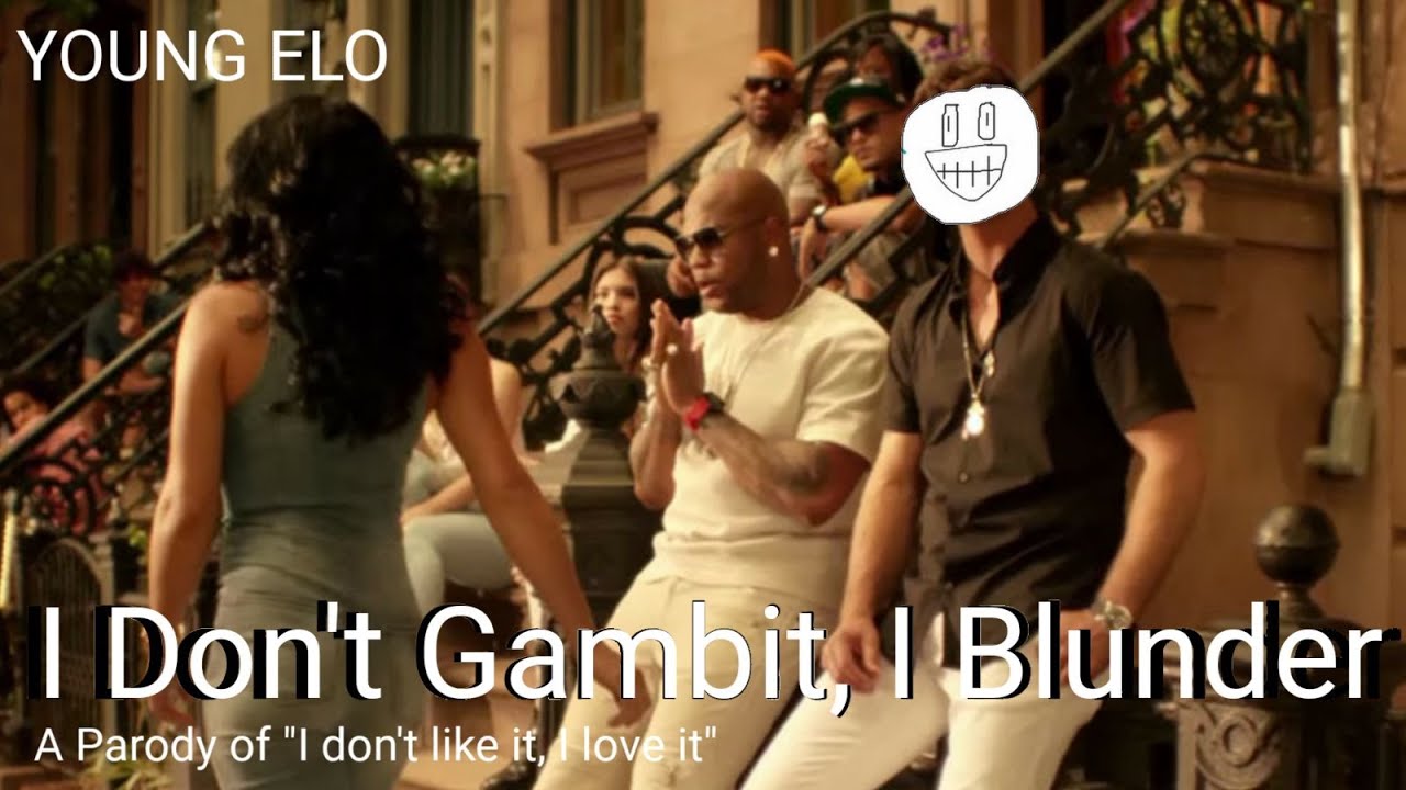 I Don't Gambit, I Blunder (Chess Parody of I Don't Like it I Love it)