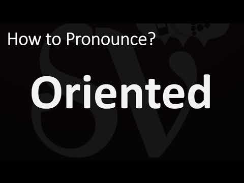 How to Pronounce Oriented? (CORRECTLY)