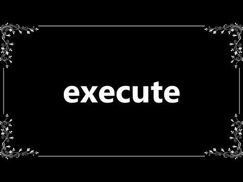 Execute - Definition and How To Pronounce