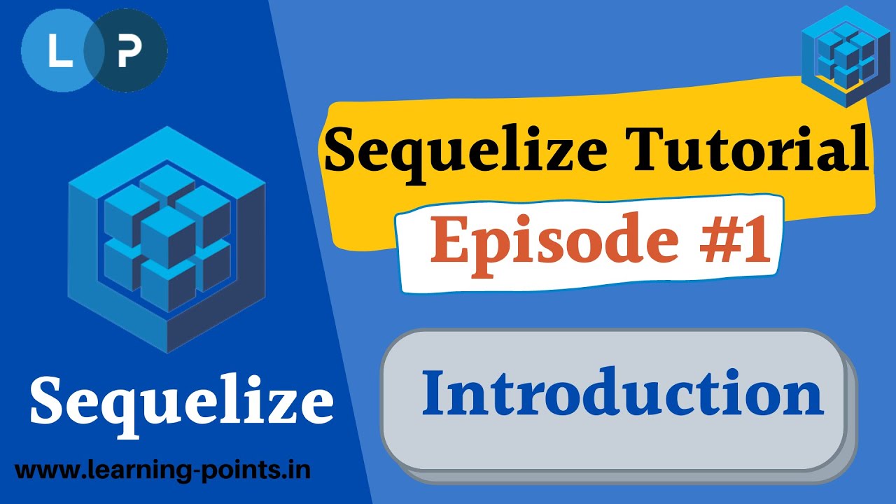 Introduction | Sequelize Tutorial | Learning Points