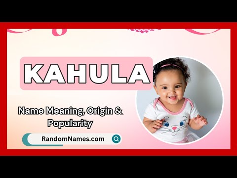 Kahula - Baby Girl Name Meaning, Origin & Popularity - RandomNames.com