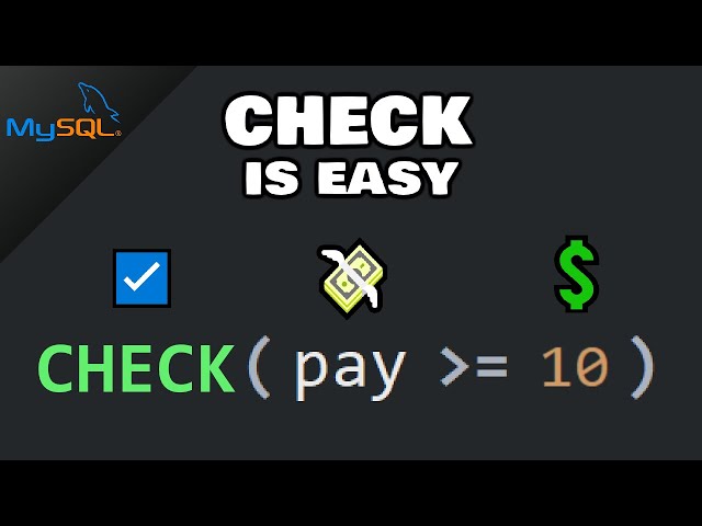 Understanding MySQL CHECK Constraint for Data Validation | Galaxy