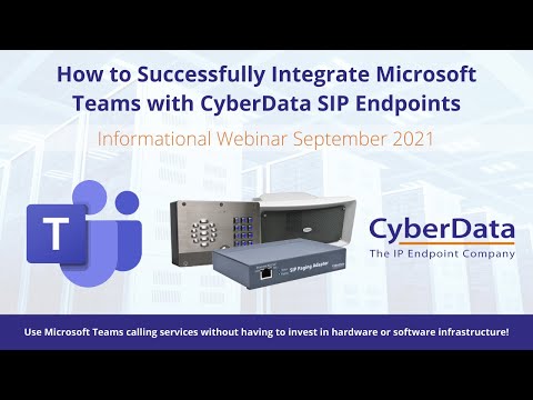 How to Integrate Microsoft Teams with CyberData Endpoints | Webinar 2021