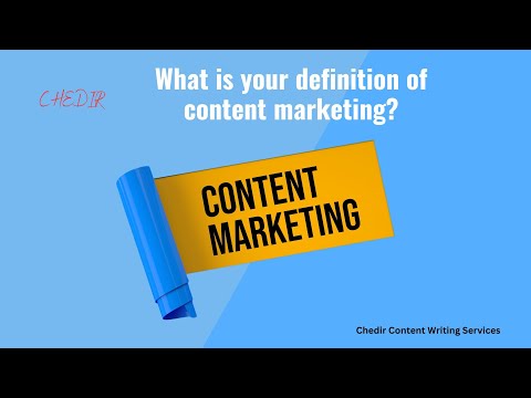 What is your definition of content marketing? Chedir Content Writing Services