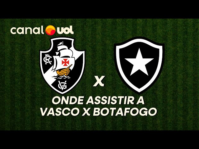Vasco x Botafogo: horário e onde assistir ao jogo do Brasileirão