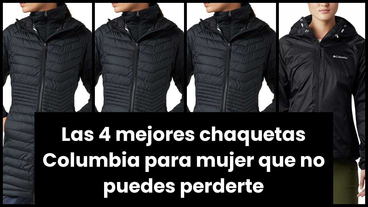 Chaqueta columbia mujer: Las 4 mejores chaquetas Columbia para mujer que no puedes perderte ?