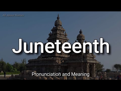 Juneteenth - Pronunciation and Meaning