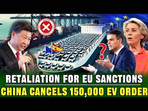 Retaliation for EU Sanctions, China Announces Cancellation of 150,000 Electric Vehicle Orders!