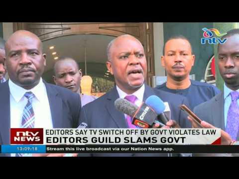 Kenya Editors Guild says government TV shutdown is a violation of the law