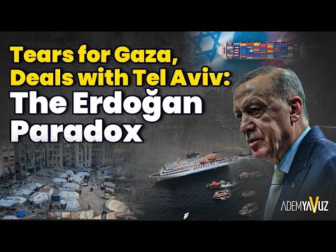 Tears for Gaza, Deals with Tel Aviv: The Erdoğan Paradox