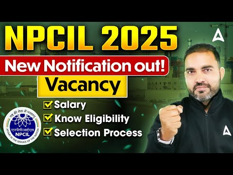 NPCIL Recruitment 2025 Out | NPCIL Vacancy, Salary, Eligibility, Selection Process | Full Details