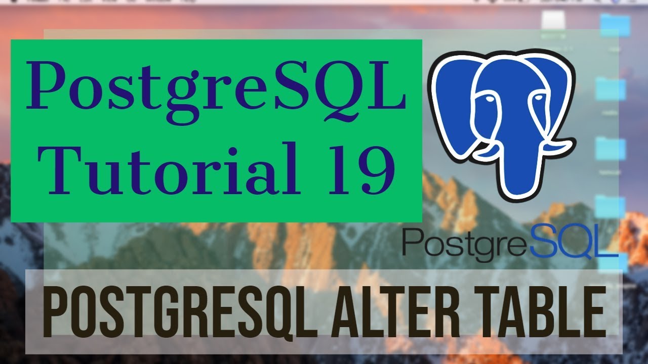 PostgreSQL Tutorial for Beginners 19 - PostgreSQL ALTER TABLE