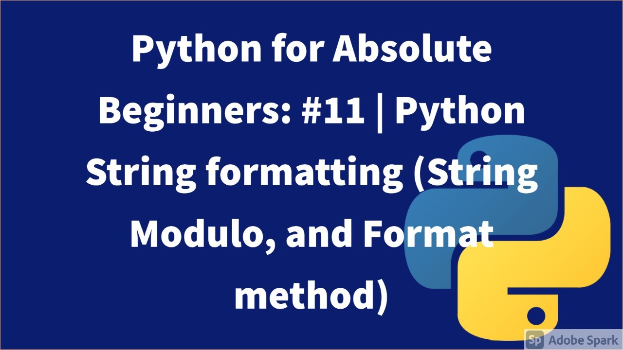 Python for Absolute Beginners: #11 |  Python String formatting (String Modulo, and Format method)