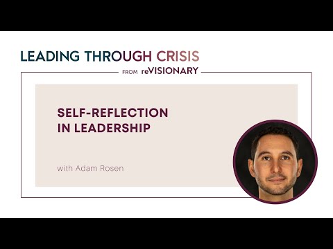 SELF-REFLECTION in LEADERSHIP with Adam Rosen [CC]