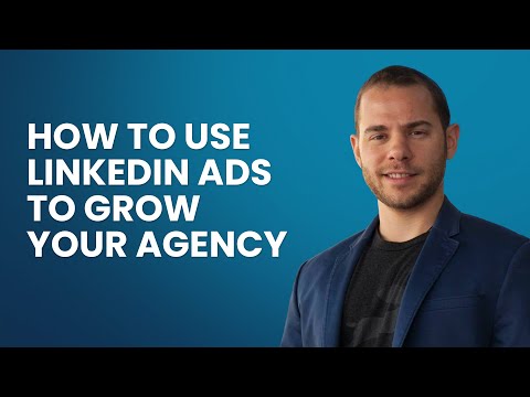 How agencies can use LinkedIn ads to grow their businesses (featuring Anthony Blatner)