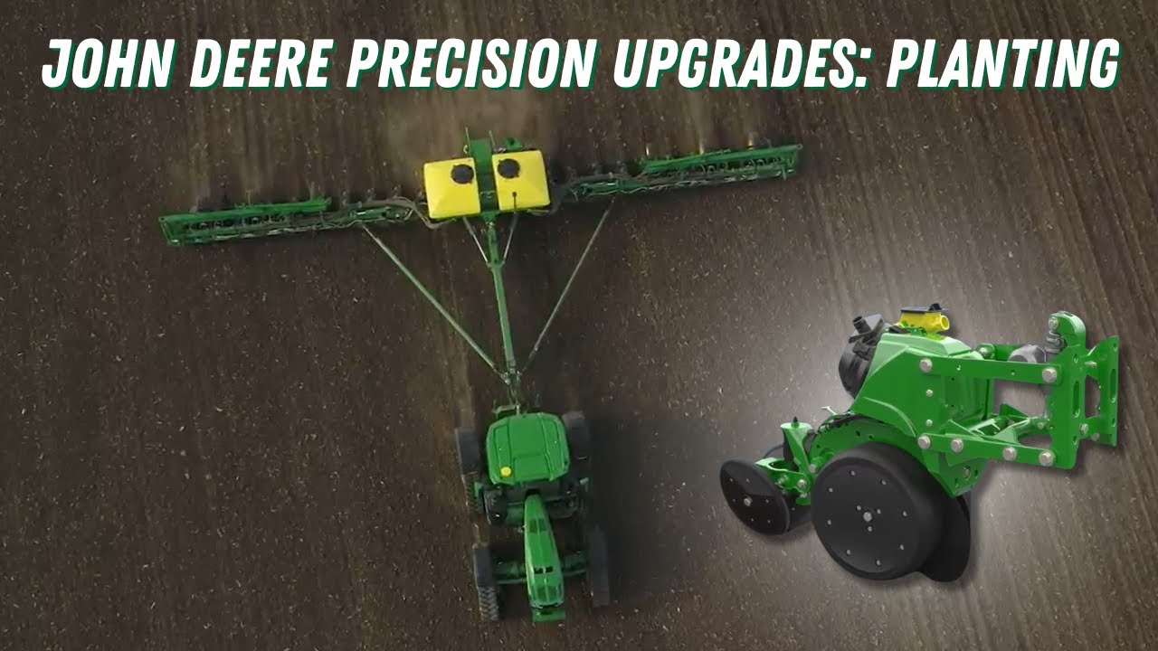 Next Level Planting with John Deere Precision Upgrades
