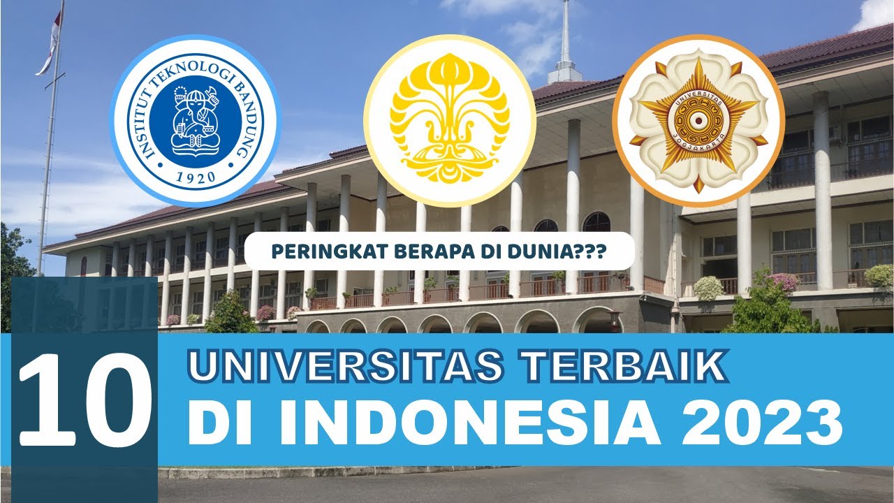 INI DIA TOP KAMPUS / UNIVERSITAS TERBAIK DI INDONESIA TAHUN 2023