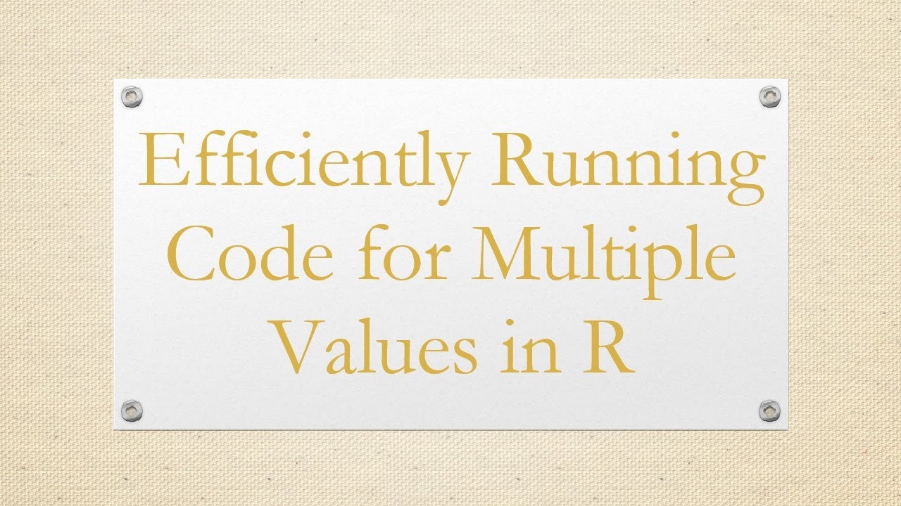 Efficiently Running Code for Multiple Values in R