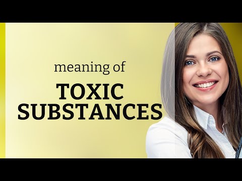 Understanding "Toxic Substances": A Guide for English Learners