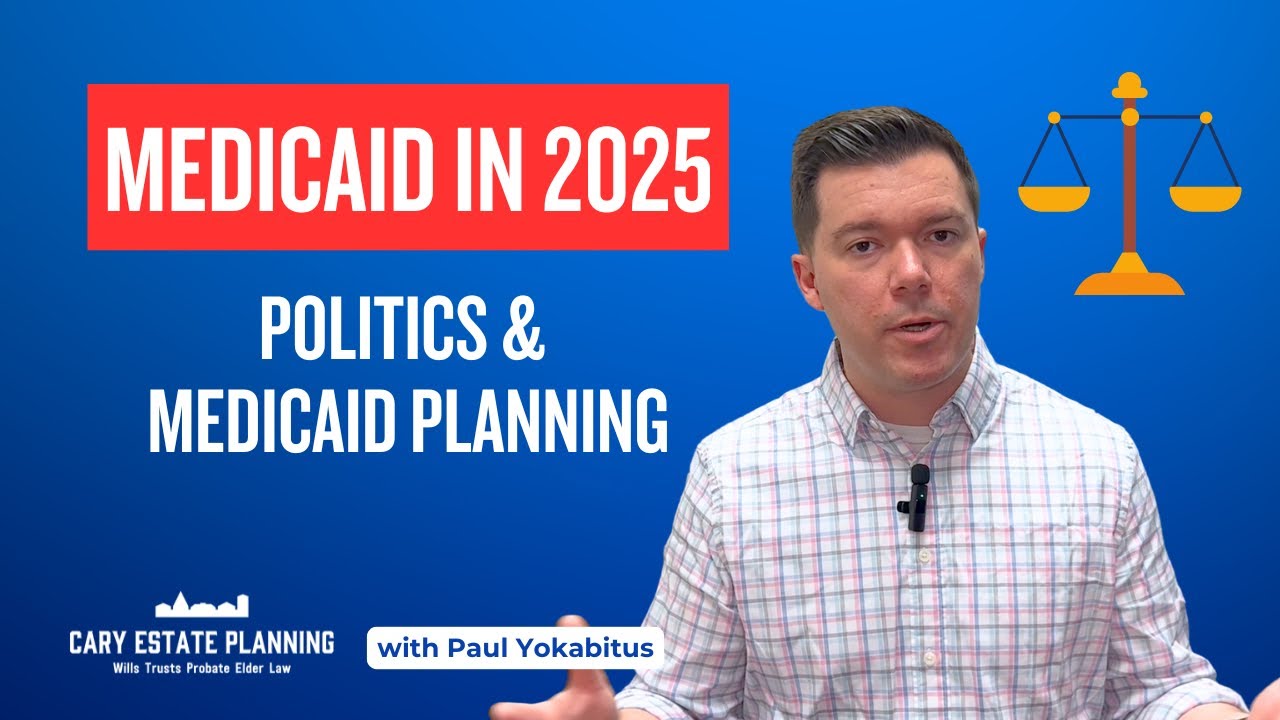 2025 Medicaid Planning- Here's What You Need to Know