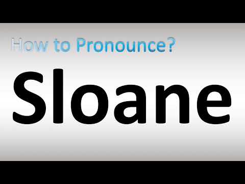 How to Pronounce Sloane