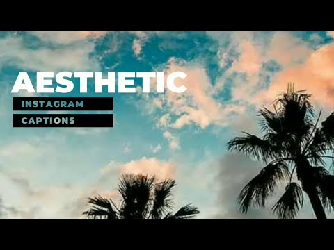 30 best Aesthetic instagram captions|The Aesthetic Guy