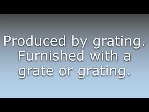 What does Grated mean?