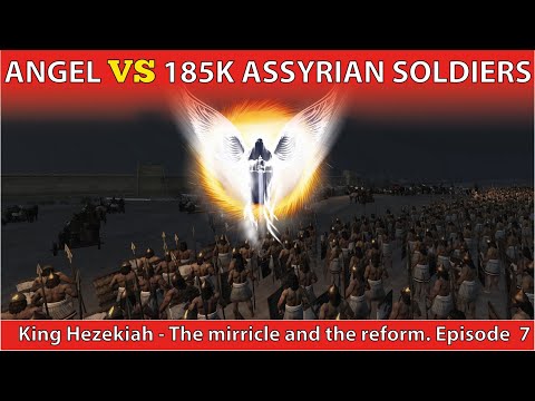 ANGEL OF GOD VS 185K ASSYRIAN SOLDIERS - EPISODE 7 - HEZEKIAH