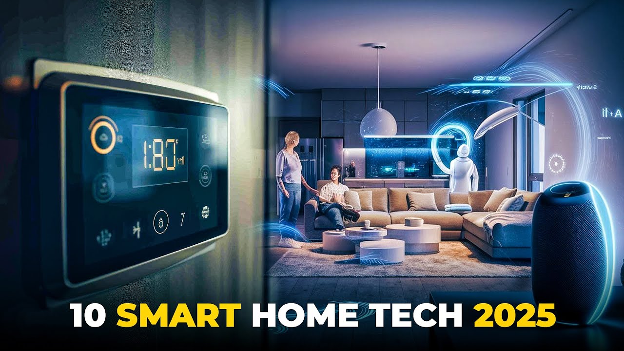 op 10 Futuristic Smart Home Devices You’ll Want in 2025!