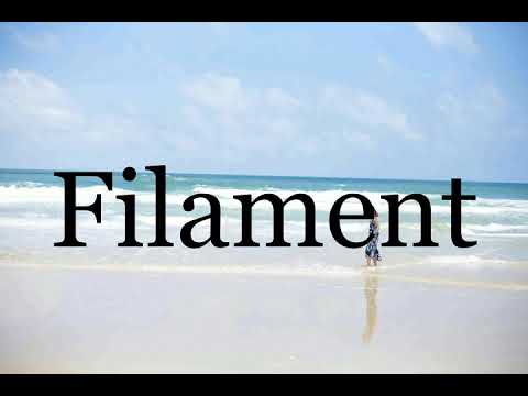 How To Pronounce Filament🌈🌈🌈🌈🌈🌈Pronunciation Of Filament