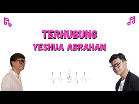 Lirik Lagu Yeshua Abraham - Terhubung