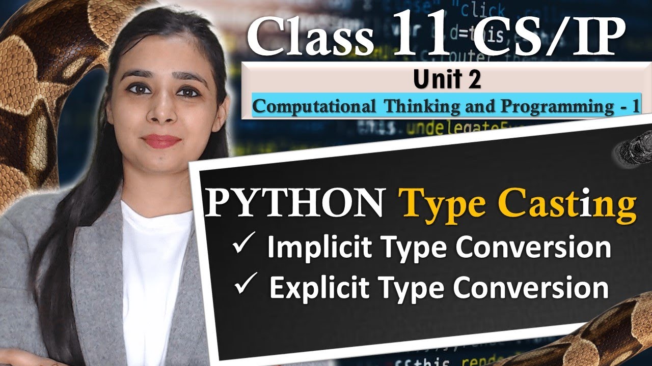 PYTHON Type Casting - Implicit Type Conversion & Explicit Type Conversion | CBSE Class 11CS/IP