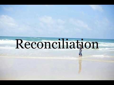 How To Pronounce Reconciliation🌈🌈🌈🌈🌈🌈Pronunciation Of Reconciliation